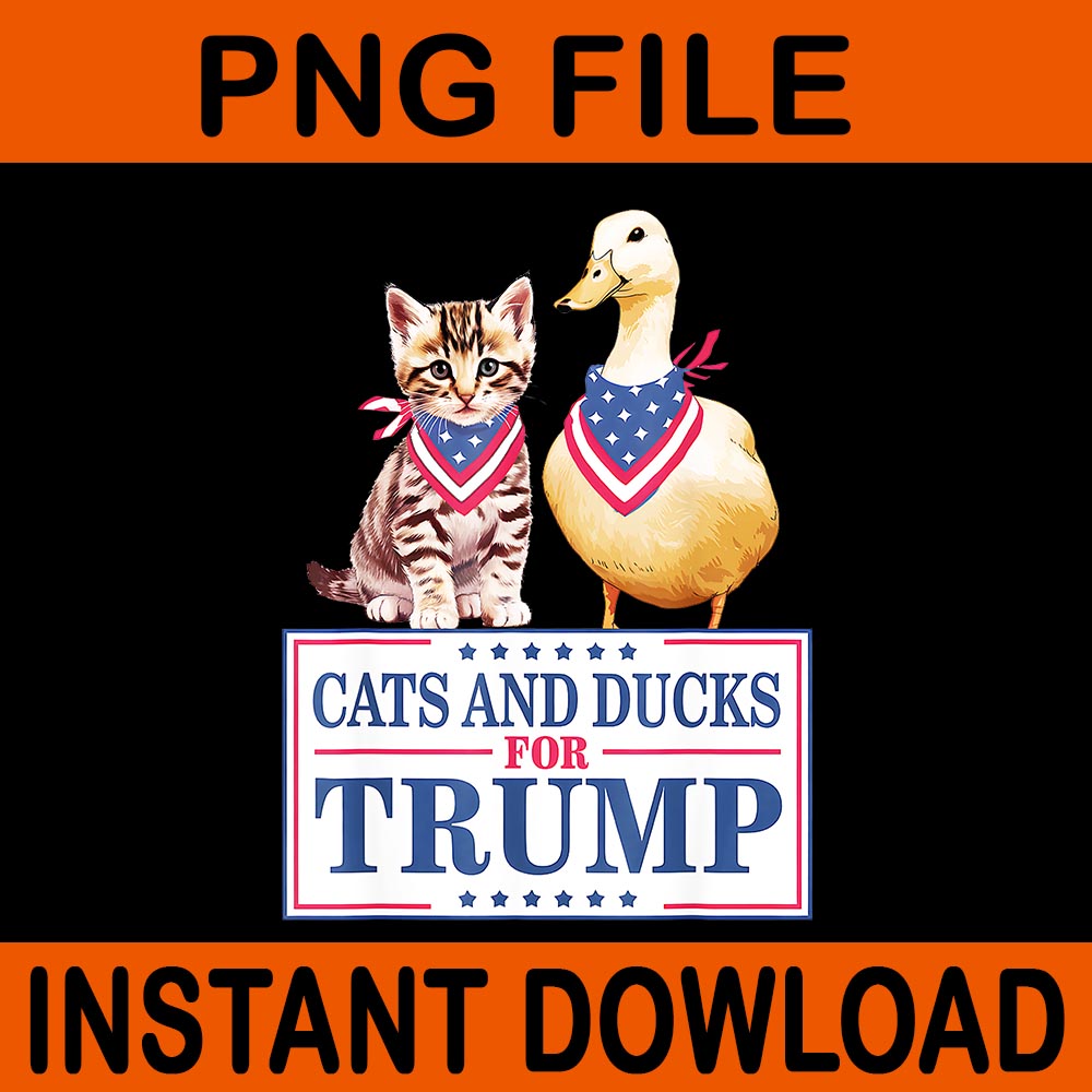 Cats And Ducks For Trump 2024 PNG, Kittens And Ducks For Trump PNG ...