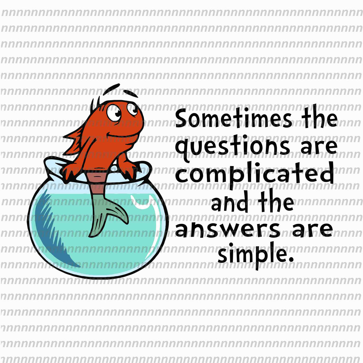 Sometimes the questions are complicated and answers are simple, dr seu – buydesigntshirt