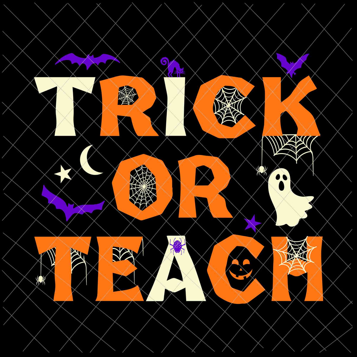 Trick Or Teach Svg, Teacher Halloween Svg, Funny Teacher Quote Svg, Te ...