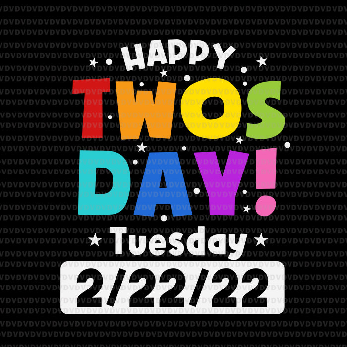 Happy Twosday Tuesday 2.22.22 Svg, Twosday 2022 Teacher, Happy 2 22 22 ...