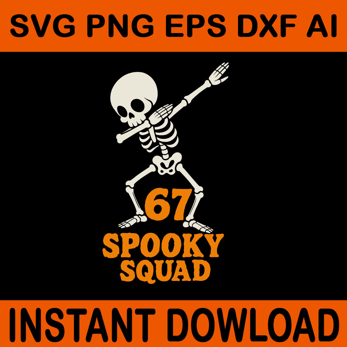 67 Spooky Squad Skeleton SVG, 67 Skeleton Halloween Svg, 67 Skeleton S ...