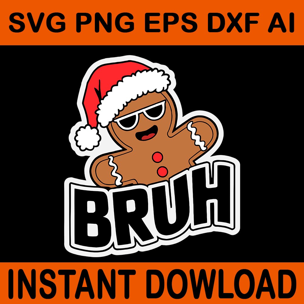 Bruh Gingerbread Christmas SVG, Bruh Gingerbread SVG – buydesigntshirt