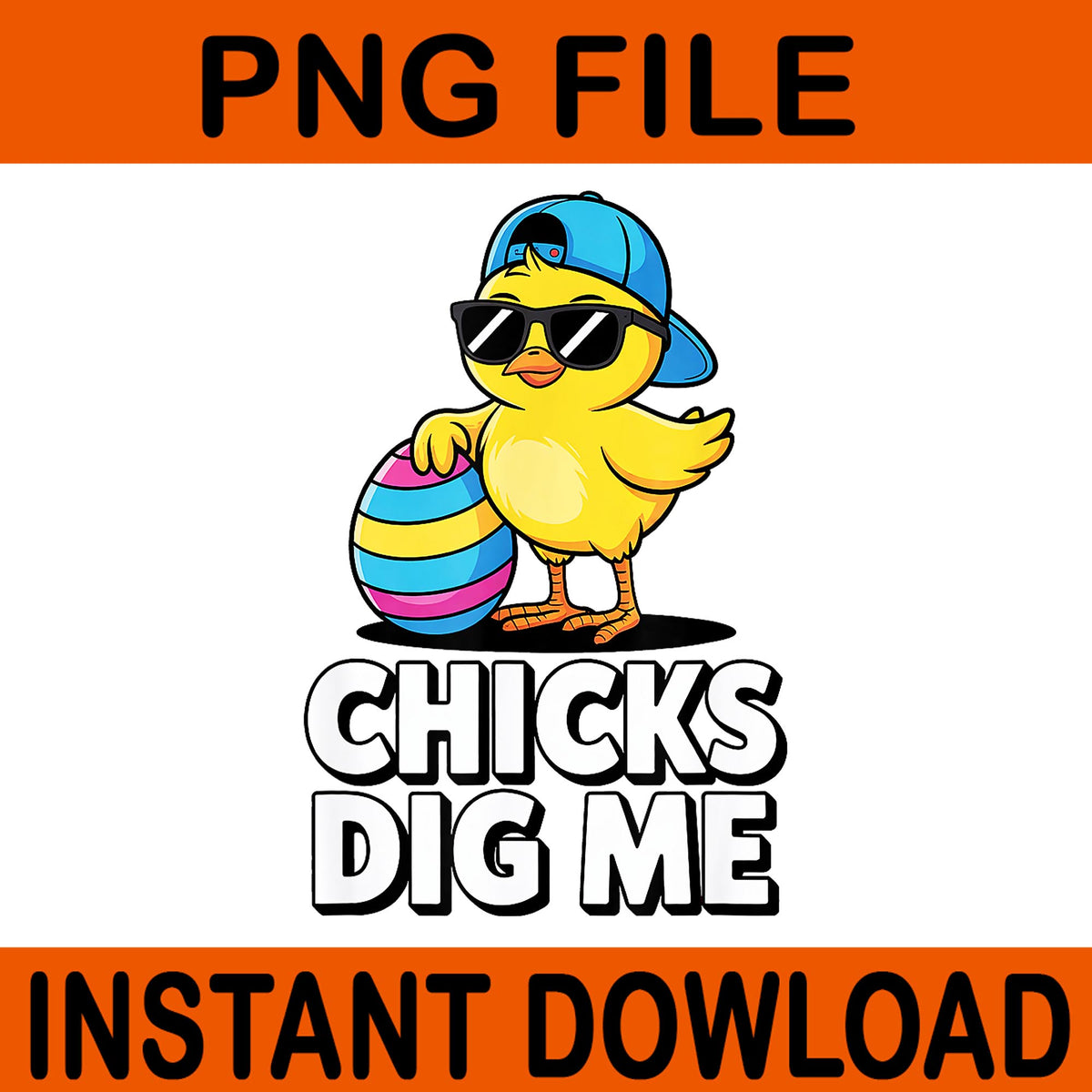 Chicks Dig Me Funny Happy Easter PNG, Chicks Dig Me PNG – buydesigntshirt