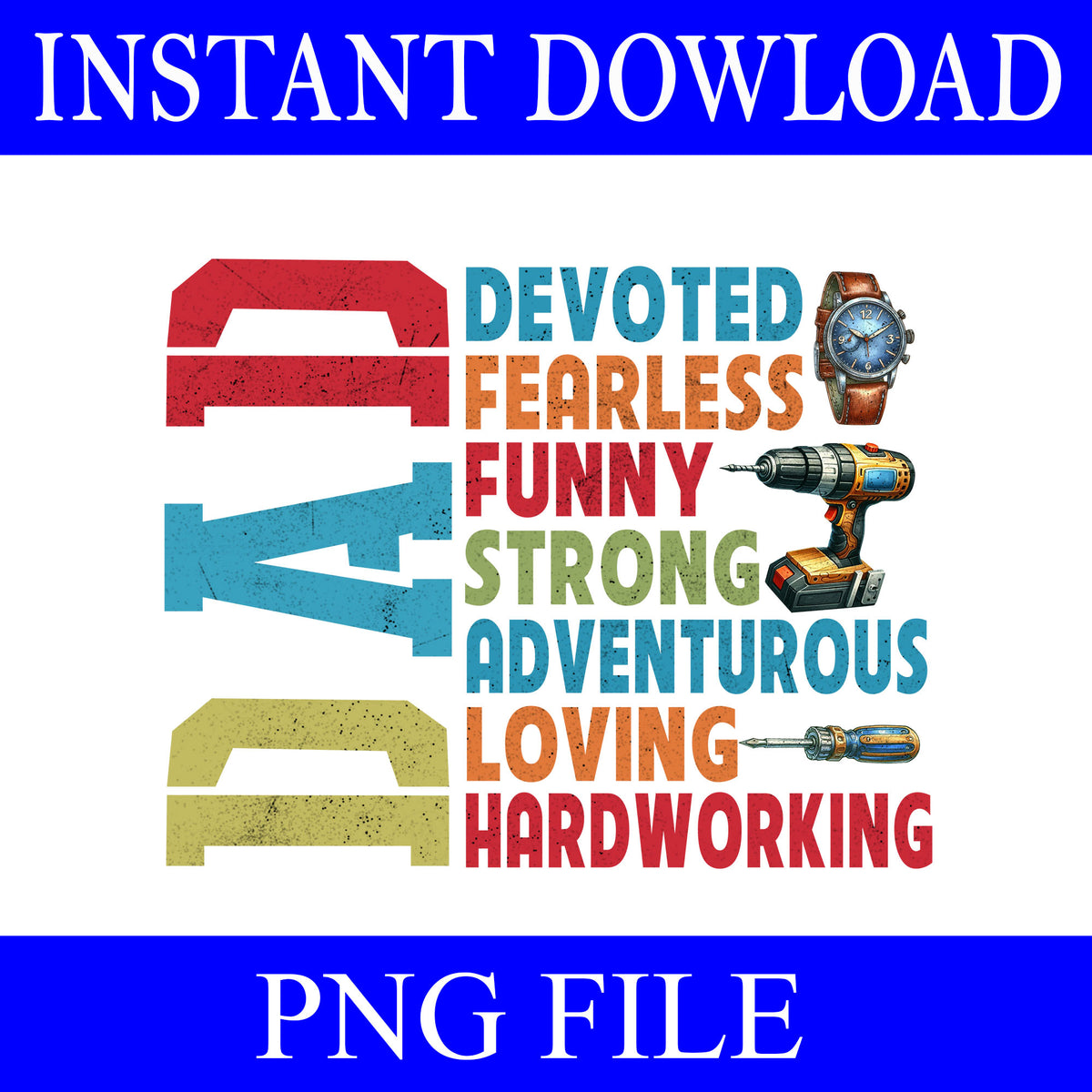 Dad devoted fearless funny strong adventurous loving hardworking png ...