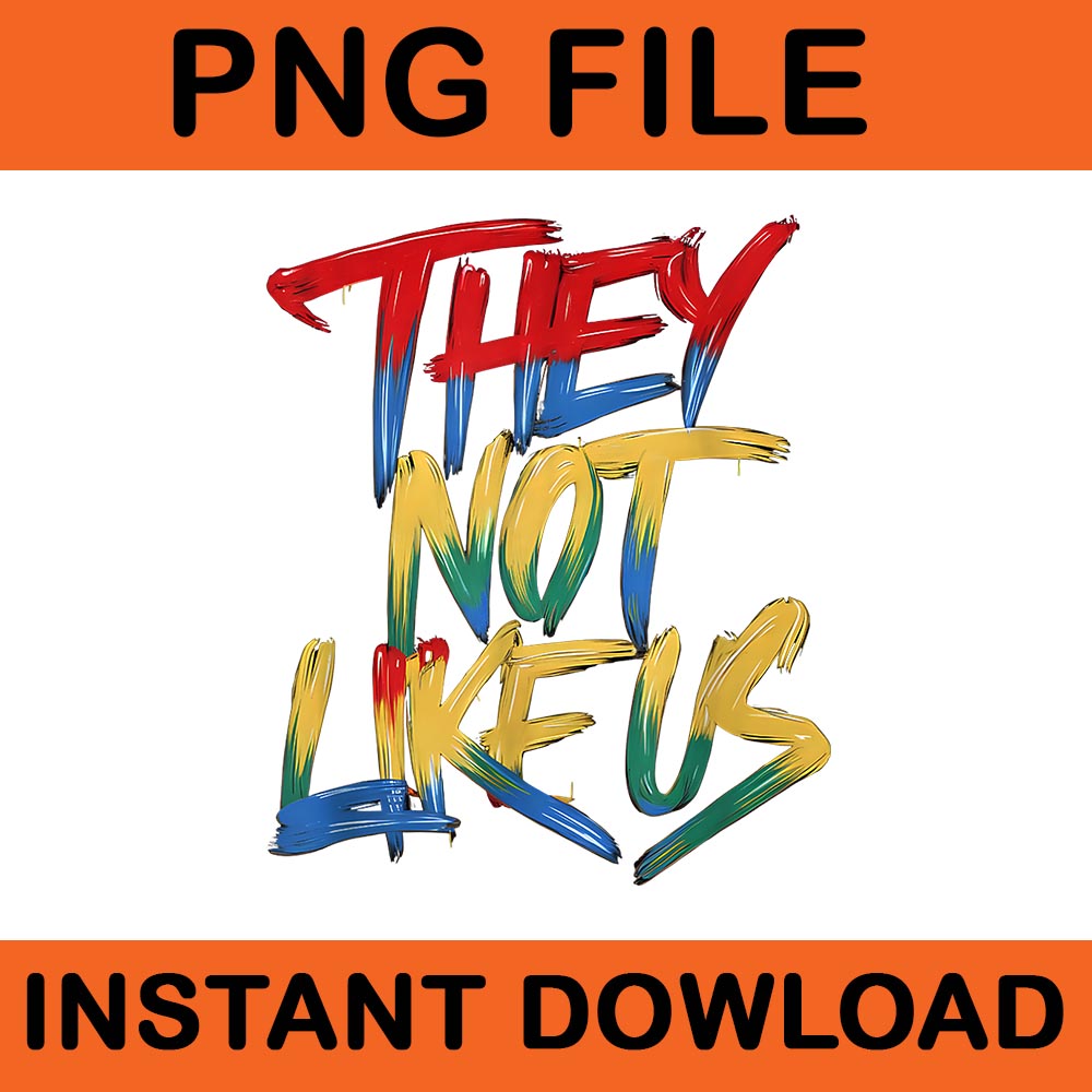 They Not Like Us PNG – buydesigntshirt