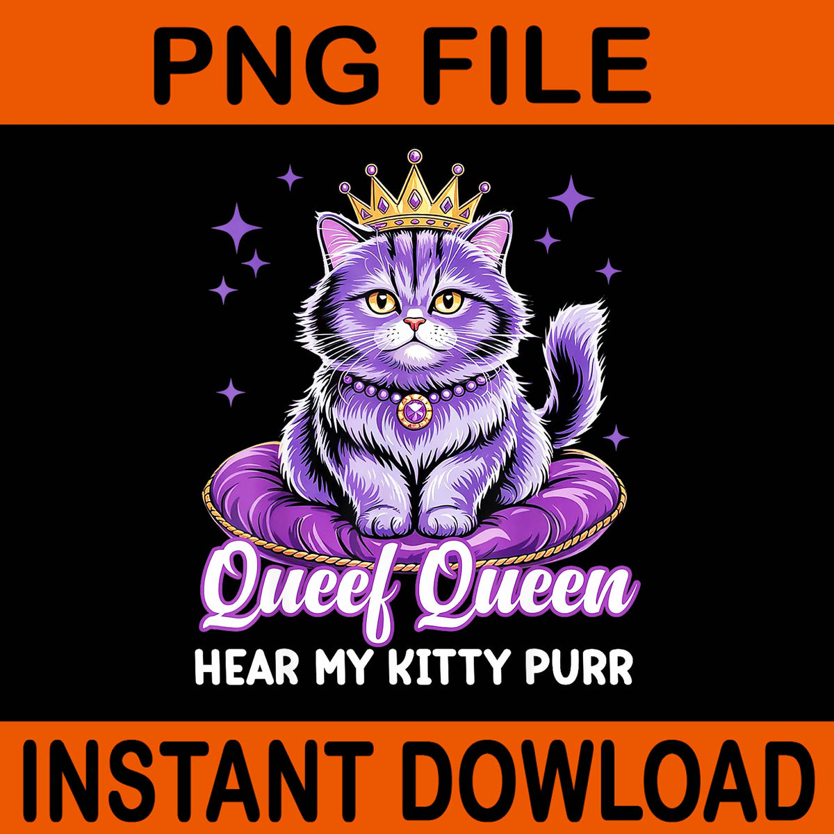 Queef Queen Cat Hear My Kitty Purr PNG, Queef Queen Cat PNG ...