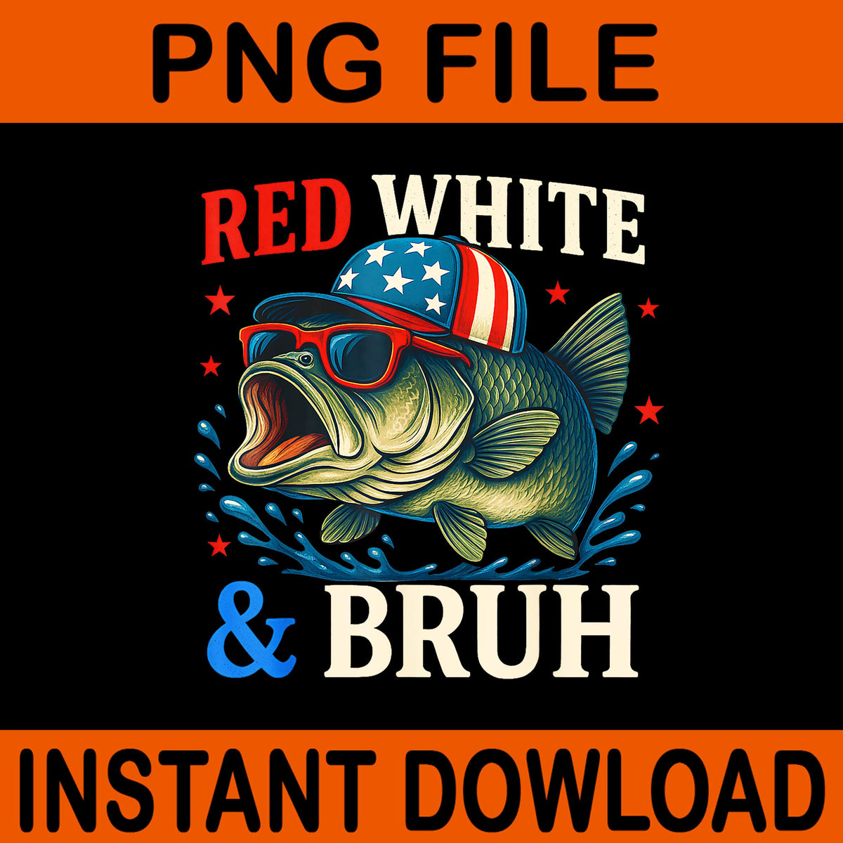 Patriotic Red White & Bruh America Fish PNG, Fishing 4th Of July PNG ...