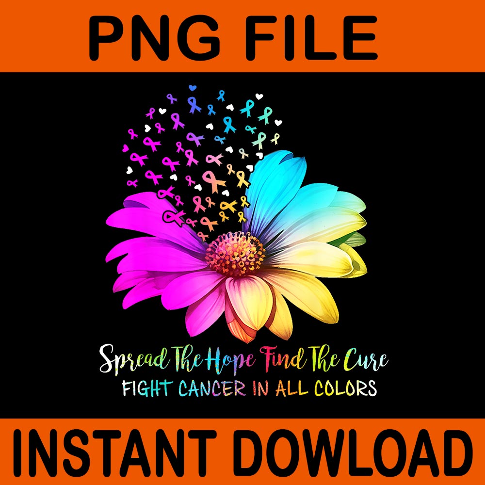Fight Cancer In All Color Spread The Hope Find A Cure Pink PNG ...