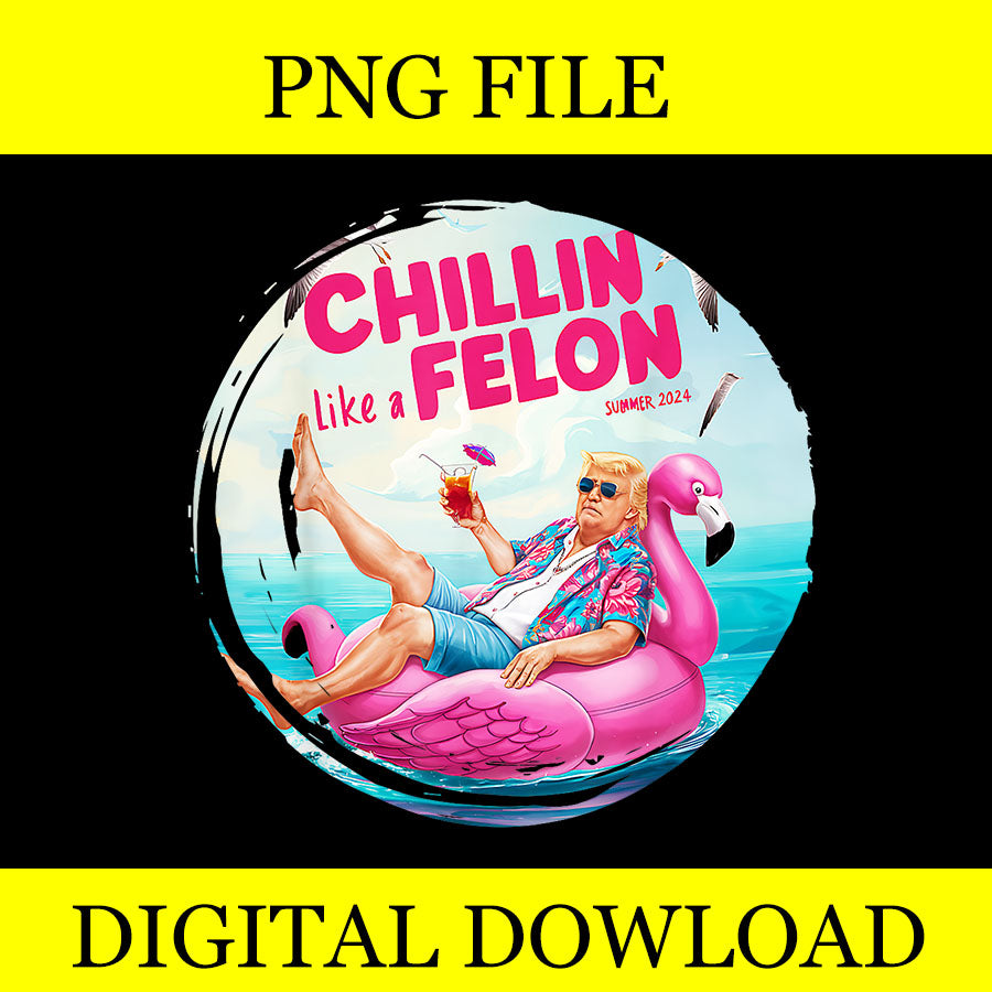 Trump Chillin Like A Felon Summer PNG – buydesigntshirt