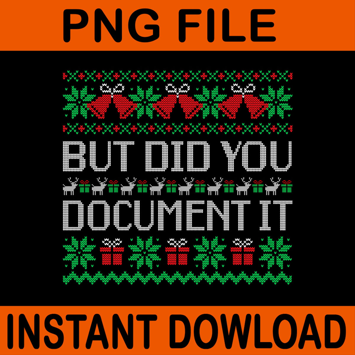 But Did You Document It Funny Office Christmas Ugly PNG, But Did You D ...