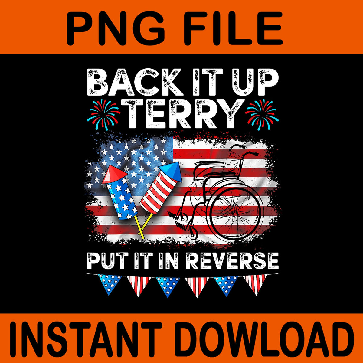 Back It Up Terry Put It In Reverse 4th of July PNG, Back It Up Terry F ...
