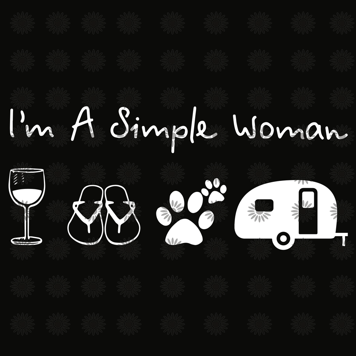 I'm a simple woman svg, I'm a simple woman, I'm a simple woman png, si ...