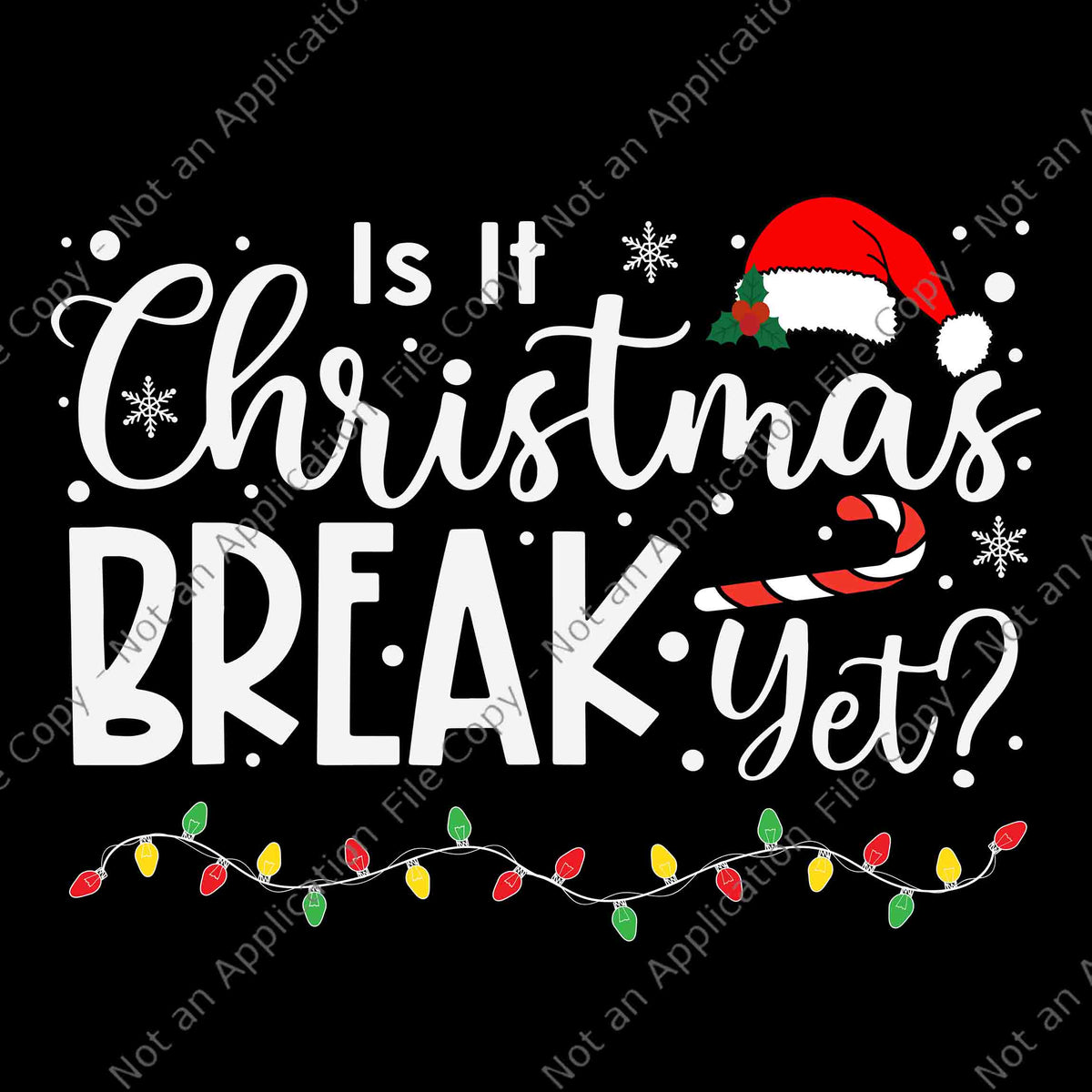 Is it Christmas Break Yet Christmas Svg, Christmas Svg, Christmas Brea ...